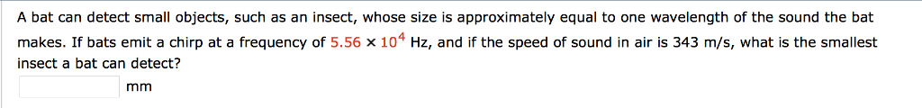 Solved A bat can detect small objects, such as an insect, | Chegg.com