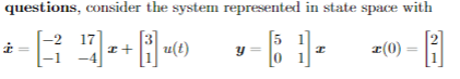 Solved questions, consider the system represented in state | Chegg.com