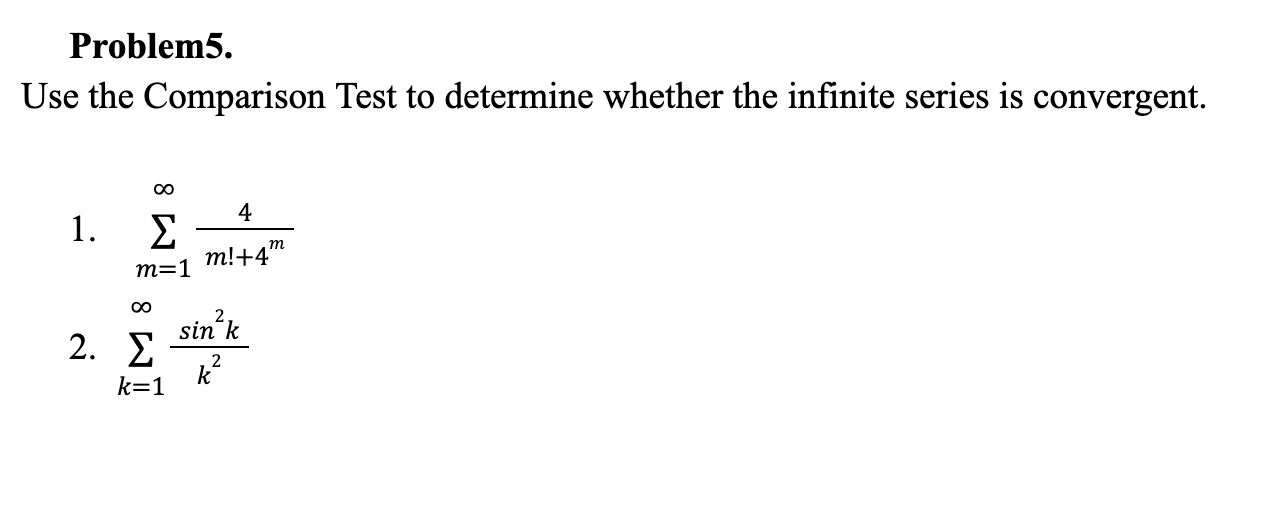 Solved Problem5. Use the Comparison Test to determine | Chegg.com