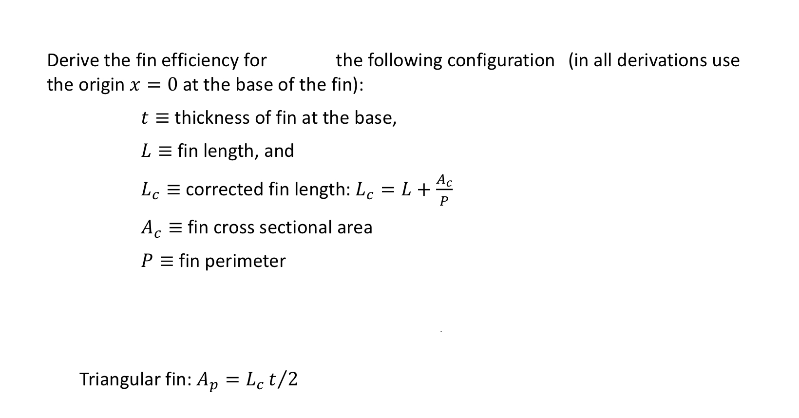 Solved Derive the fin efficiency for the following | Chegg.com