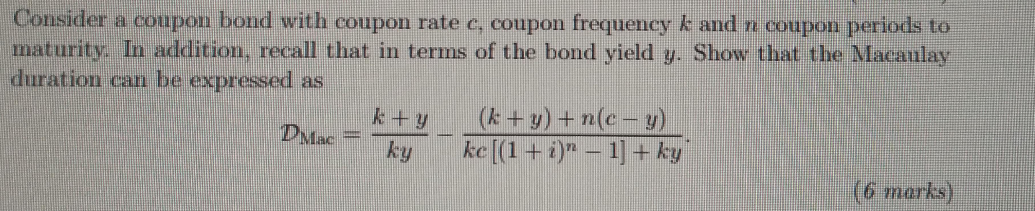 Consider a coupon bond with coupon rate c, coupon | Chegg.com
