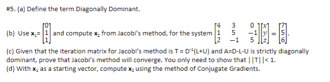 Solved #5. (a) Define the term Diagonally Dominant. [4 and | Chegg.com