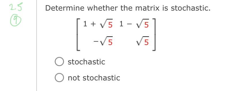 Solved Determine whether the matrix is stochastic. | Chegg.com