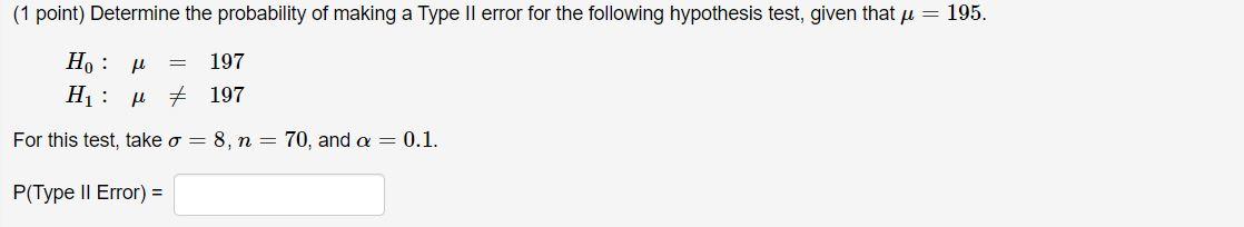 Solved (1 point) Determine the probability of making a Type | Chegg.com