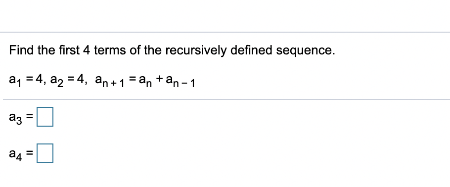 Solved Find the first 4 terms of the recursively defined | Chegg.com