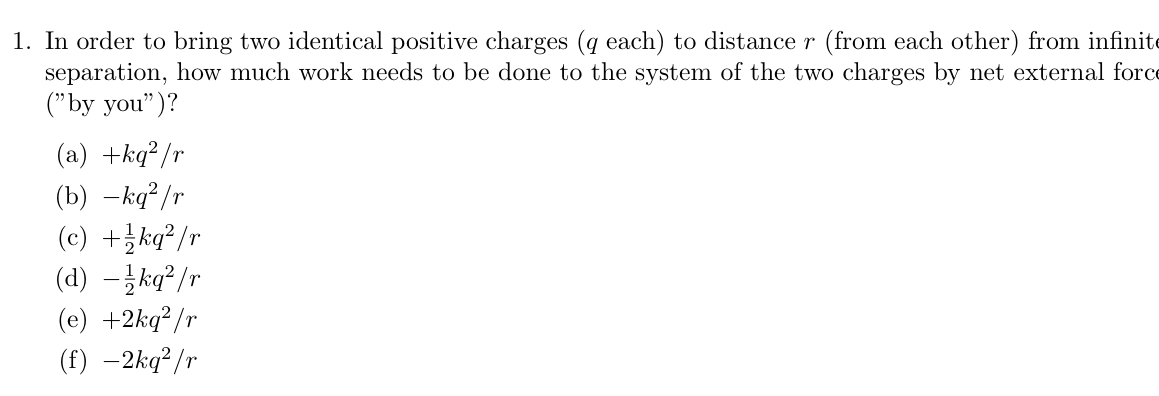 Solved In order to bring two identical positive charges ( q | Chegg.com