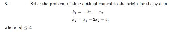 Solved 3. Solve the problem of time-optimal control to the | Chegg.com