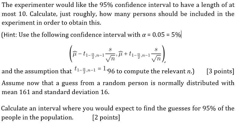 Solved The experimenter would like the 95% confidence | Chegg.com