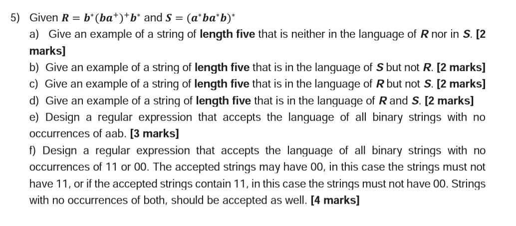 Solved 5) Given R=b∗(ba+)+b∗ and S=(a∗ba∗b)∗ a) Give an | Chegg.com