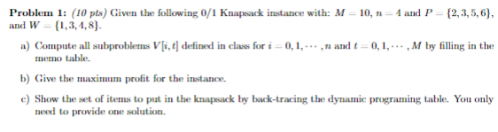 Solved Problem 1: (10 pts) Given the following 0/1 Knapesack | Chegg.com