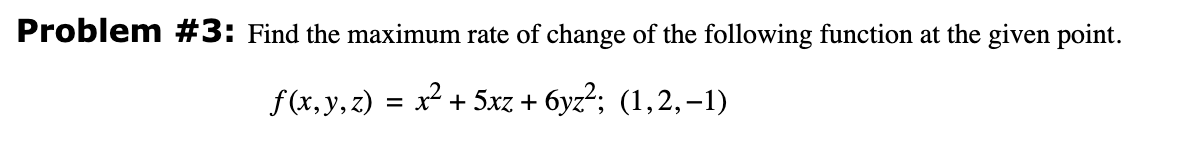 Solved Problem \#3: Find the maximum rate of change of the | Chegg.com