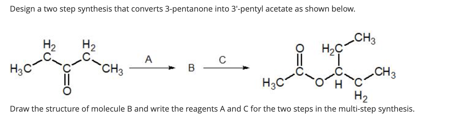 Solved Design a two step synthesis that converts 3-pentanone | Chegg.com