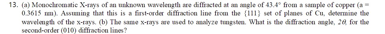 Solved 13. (a) Monochromatic X-rays of an unknown wavelength | Chegg.com