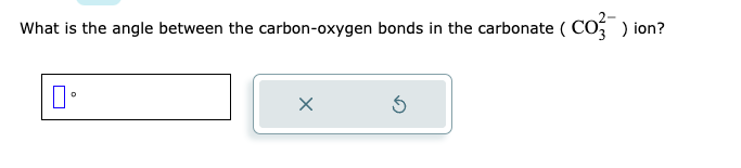 Solved What is the angle between the carbon-oxygen bonds in | Chegg.com