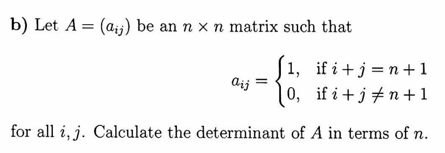 Solved b) Let A = (aij) be an n x n matrix such that dij ſı, | Chegg.com