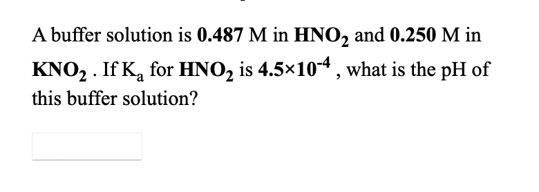 Solved A buffer solution is 0.487 M in HNO2 and 0.250 M in | Chegg.com