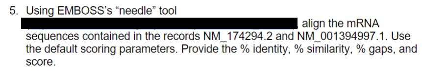 Solved 5. ﻿Using EMBOSS's "needle" tool align the mRNA | Chegg.com
