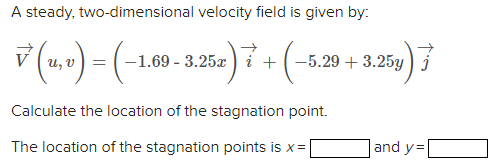 Solved A steady, two-dimensional velocity field is given by: | Chegg.com