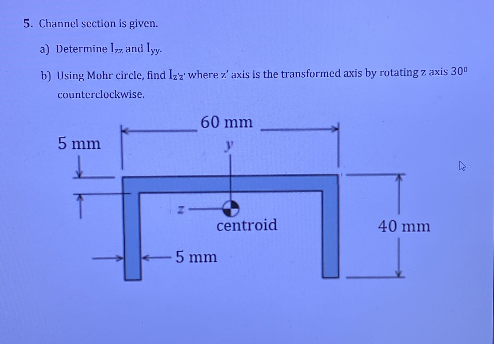 5. Channel section is given. a) Determine Izz and | Chegg.com
