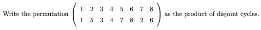 Solved Write the permutation (1125334457687286) as the | Chegg.com