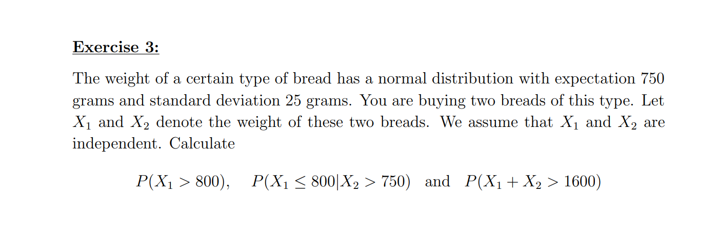 Solved The weight of a certain type of bread has a normal | Chegg.com