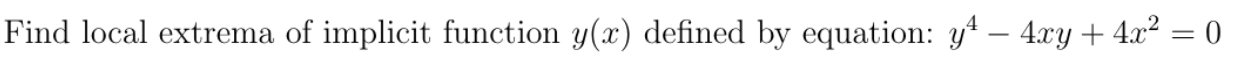 Solved Find local extrema of implicit function y(x) defined | Chegg.com