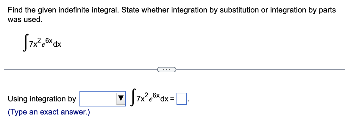 Solved Find the given indefinite integral. State whether | Chegg.com