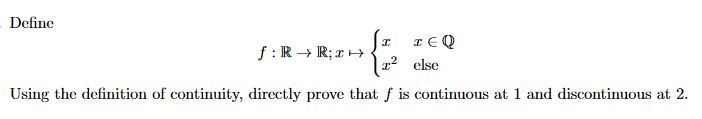 Solved Define f:R→R;x↦{xx2x∈Q else Using the definition of | Chegg.com