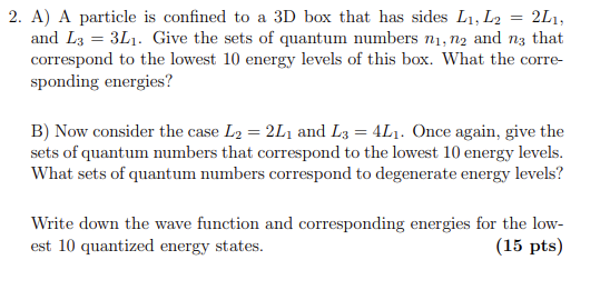Solved 2. A) A particle is confined to a 3D box that has | Chegg.com