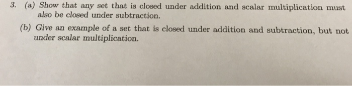 Solved 3. (a) Show that any set that is closed under | Chegg.com