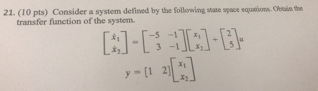 Solved 21. (10 pts) Consider a system defined by the | Chegg.com