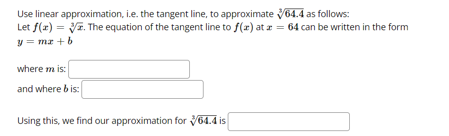 Solved Use linear approximation, i.e. the tangent line, to | Chegg.com