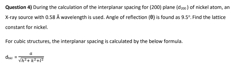 Solved Question 4) During the calculation of the interplanar | Chegg.com