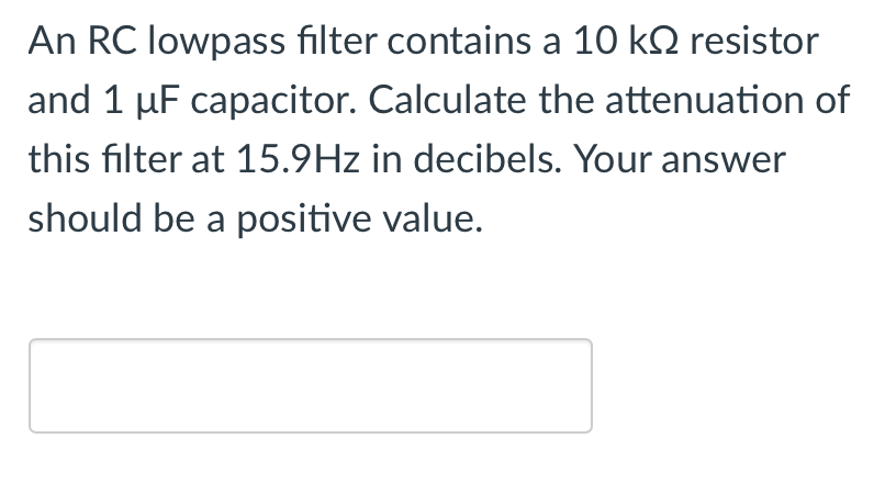 Solved An RC lowpass filter contains a 10 ks2 resistor and 1 | Chegg.com