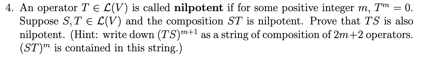 Solved 4. An operator TEL(V) is called nilpotent if for some | Chegg.com