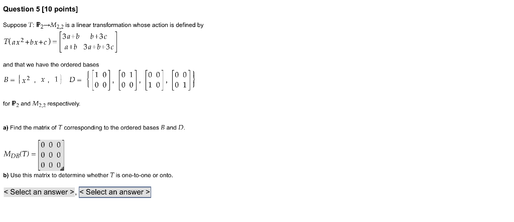 Solved Question 5 [10 points] Suppose T: P2-M2,2 is a linear | Chegg.com