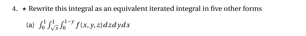 Solved 4. * Rewrite this integral as an equivalent iterated | Chegg.com