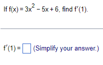 Solved If f(x)=3x2-5x+6, ﻿find f'(1)f'(1)=, (Simplify your | Chegg.com