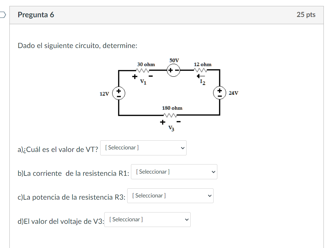 Solved by an EXPERT Pregunta 6Dado el siguiente circuito, | Chegg.com