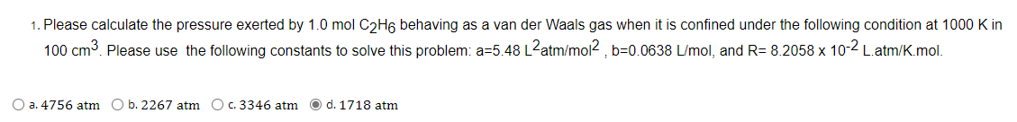 Solved 1. Please calculate the pressure exerted by 1.0 mol | Chegg.com