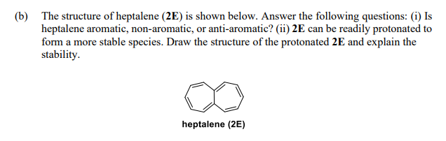 Solved (b) The structure of heptalene (2E) is shown below. | Chegg.com