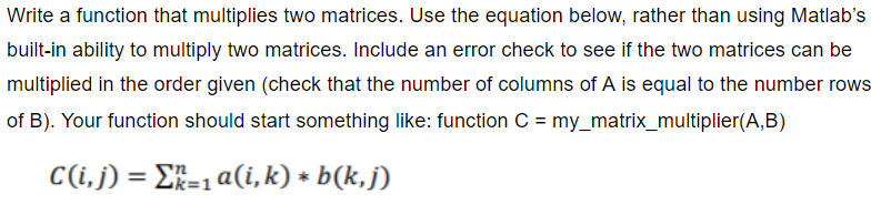 Solved Write a function that multiplies two matrices. Use | Chegg.com