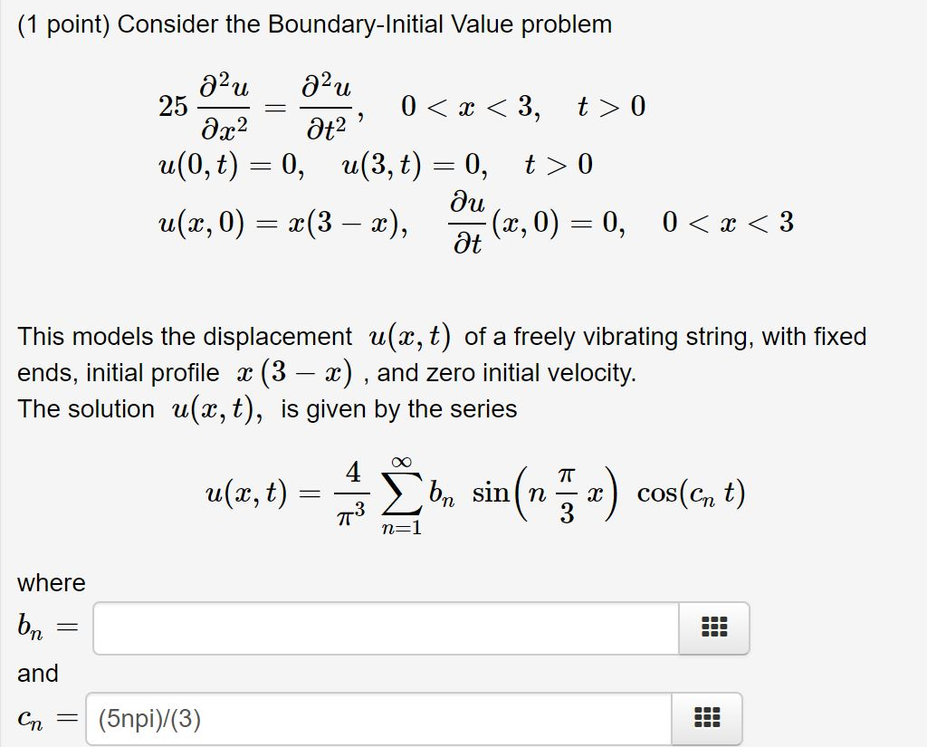 Solved (1 point) Consider the Boundary-Initial Value problem | Chegg.com