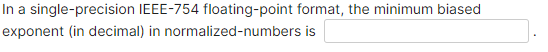 Solved In a single-precision IEEE-754 floating-point format, | Chegg.com