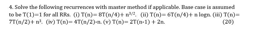 Solved 4. Solve the following recurrences with master method | Chegg.com
