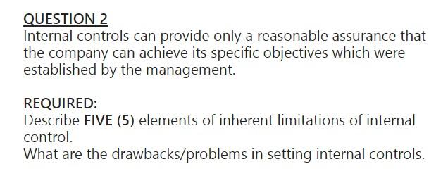 Solved QUESTION 2 Internal controls can provide only a | Chegg.com