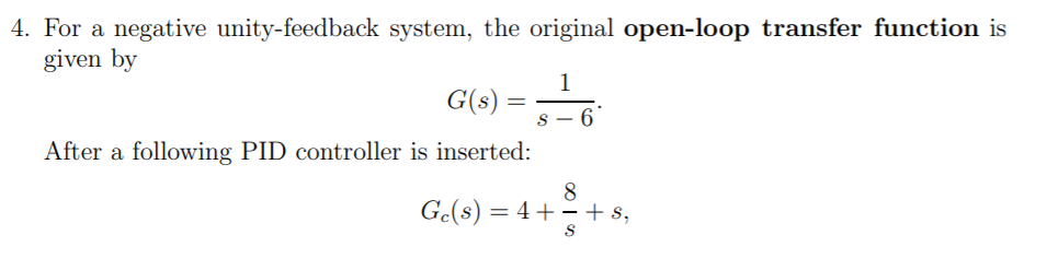 Solved 4. For a negative unity-feedback system, the original | Chegg.com