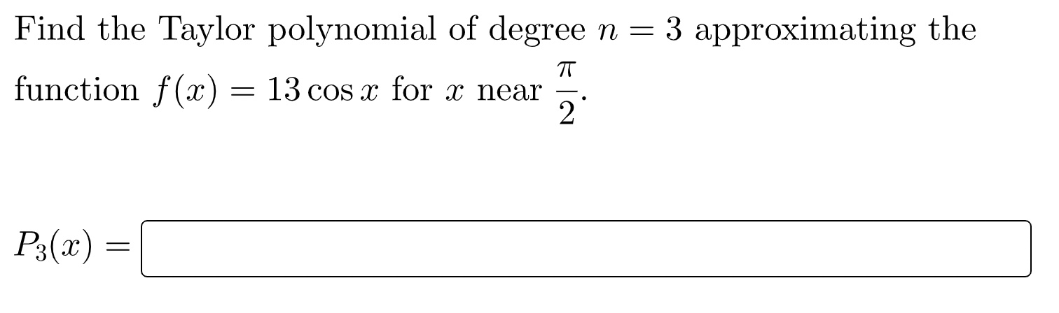 Solved Find the Taylor polynomial of degree n=3 | Chegg.com