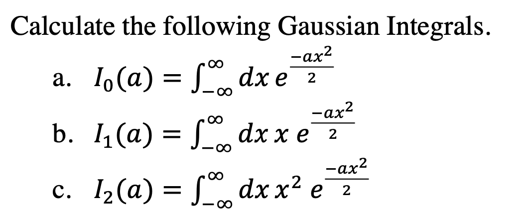 Solved Calculate the following Gaussian Integrals. -ax? = | Chegg.com