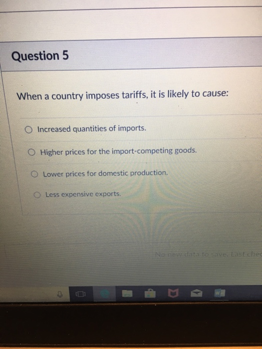 Solved Question5 When a country imposes tariffs, it is | Chegg.com